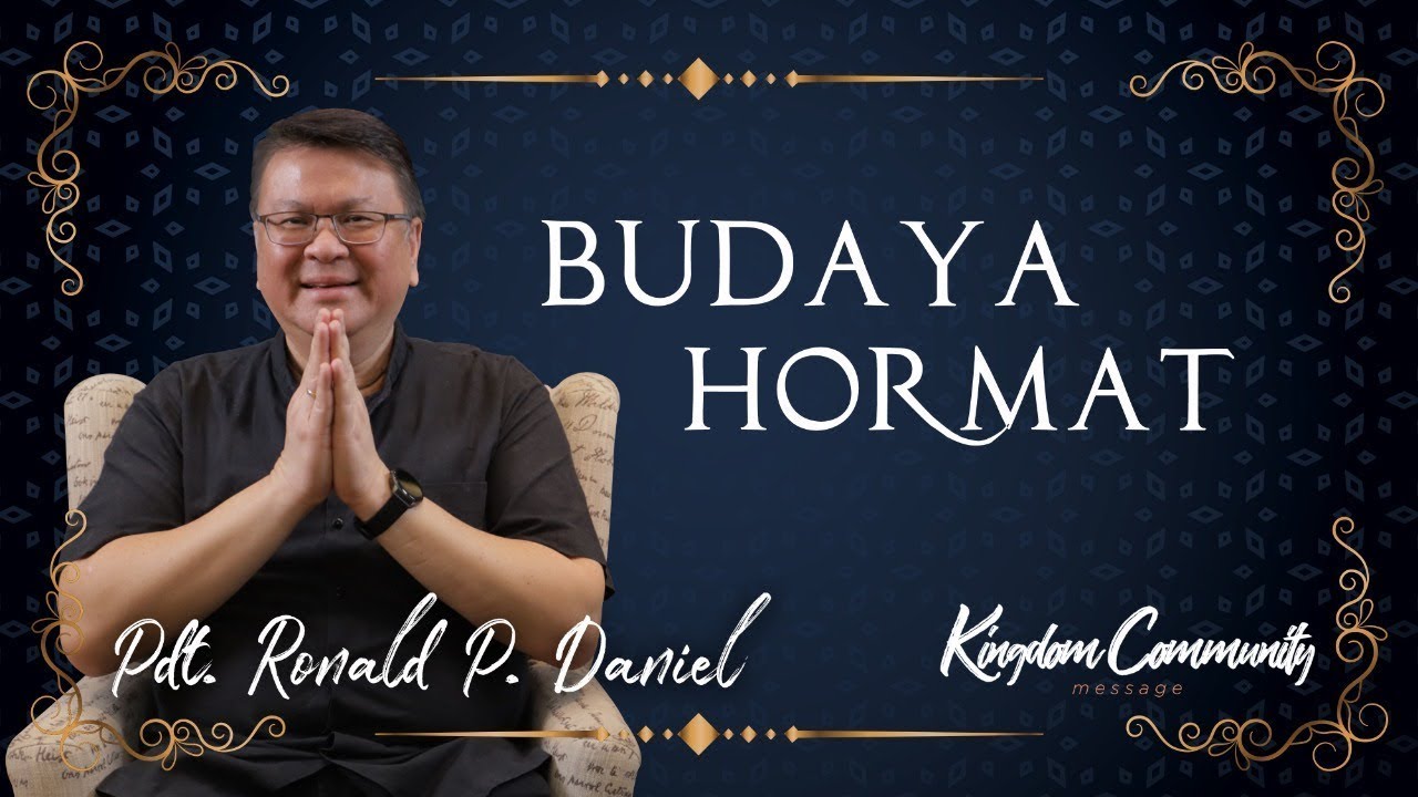 Kingdom Community - Budaya Hormat - Pdt. Ronald. P. Daniel - RMTV