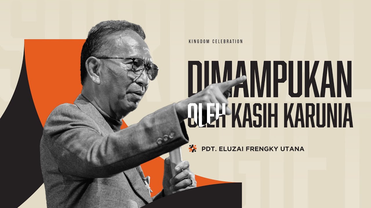 Kingdom Celebration (Online Service II) - Dimampukan Oleh Kasih Karunia ...