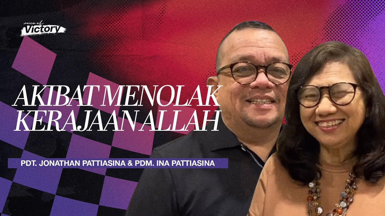 Voice Of Victory - Akibat Menolak Kerajaan Allah - Pdt. Jonathan ...